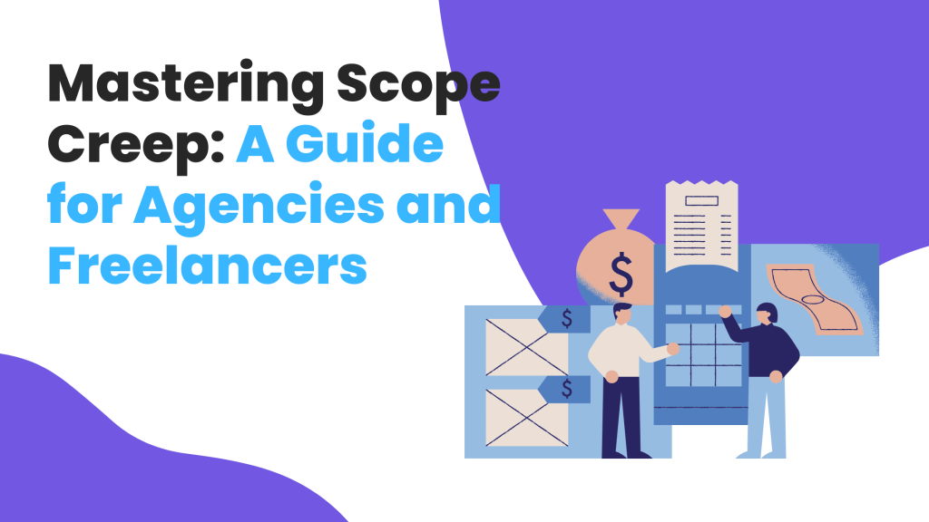 Mastering Scope Creep: A Guide for Agencies and Freelancers - iNextCRM